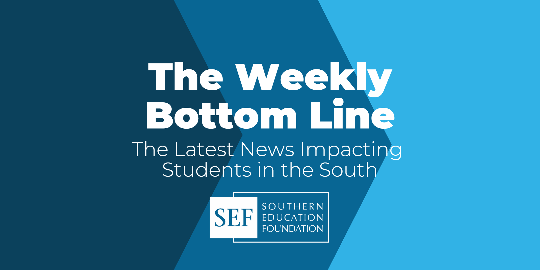 The Weekly Bottom Line - Southern Education Foundation